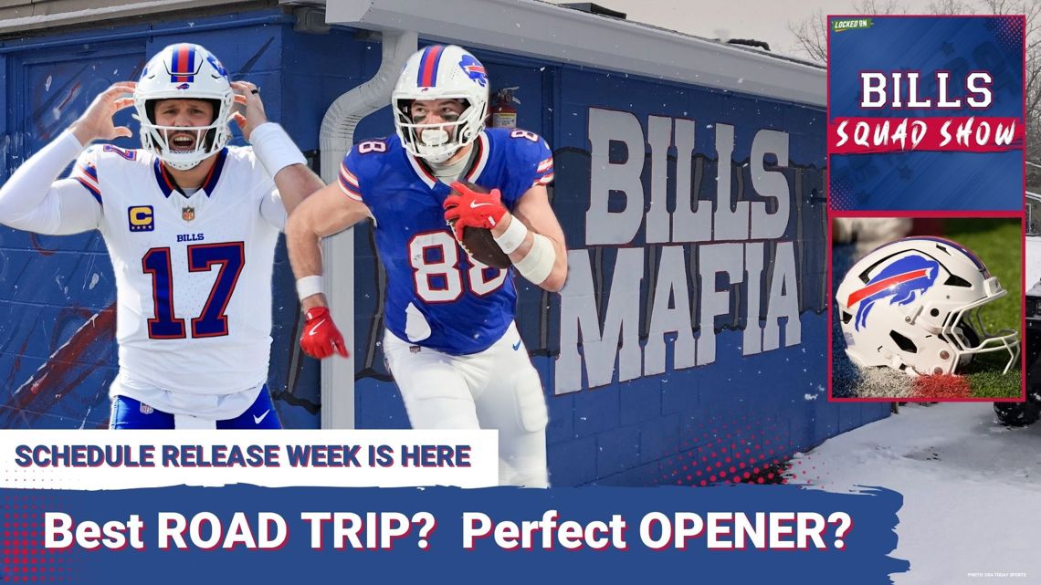 BILLS SQUAD SHOW: Schedule release week! Perfect opener? Toughest road ...