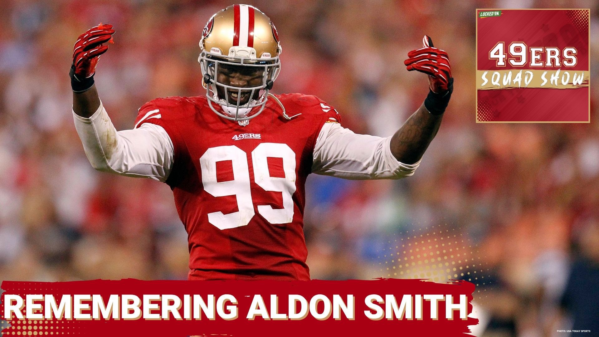 49ERS SQUAD SHOW: Remembering Aldon Smith, Crosby Trade Talks HEATING ...