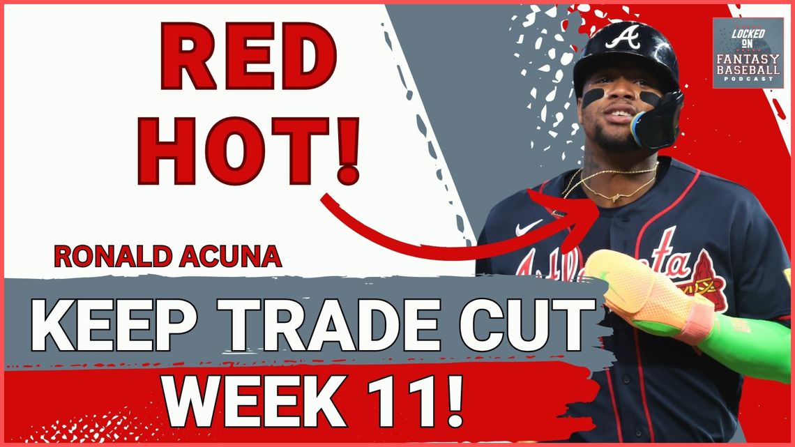Keep Trade Cut Week 11! | Fantasy Baseball 2026 | wltx.com