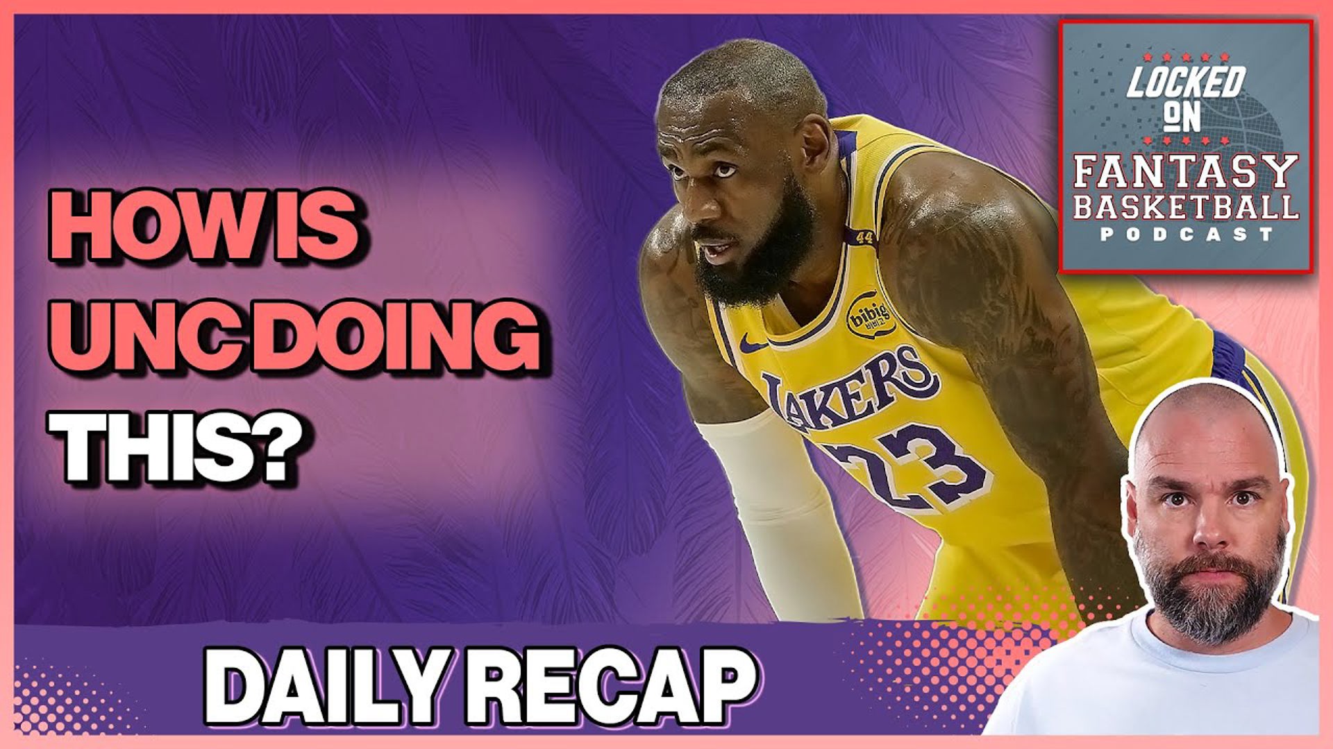 Fantasy Basketball Recap | LeBron James Is A Marvel, Donovan Clingan ...