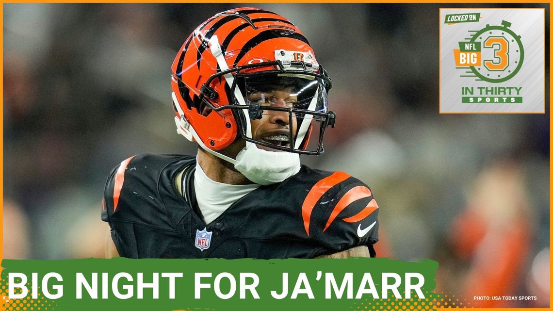 Ja'Marr Chase's Big Night Gets the Bengals A Win | The Big 3 in 30 NFL ...