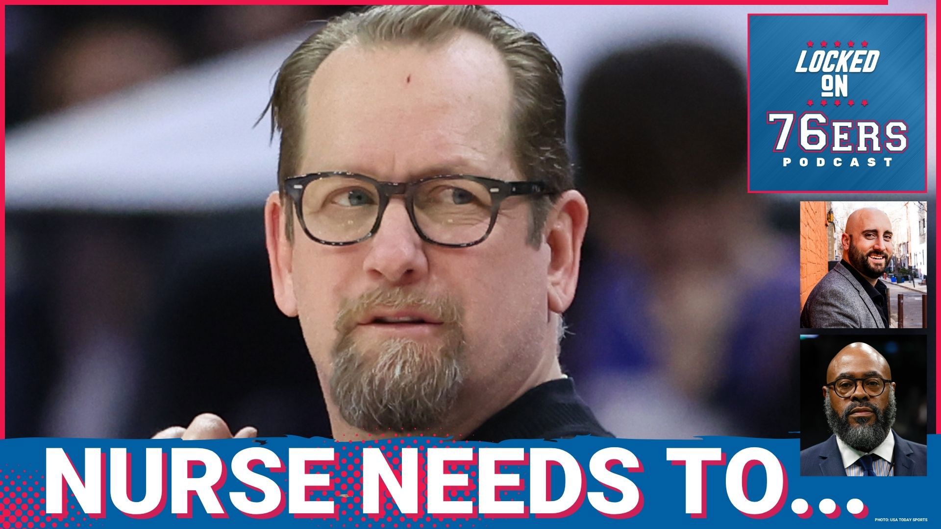 The ONE THING Nick Nurse ABSOLUTELY has to do - Locked On 76ers | wltx.com